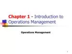 PPT - Chapter 1 INTRODUCTION TO OPERATIONS MANAGEMENT PowerPoint ...