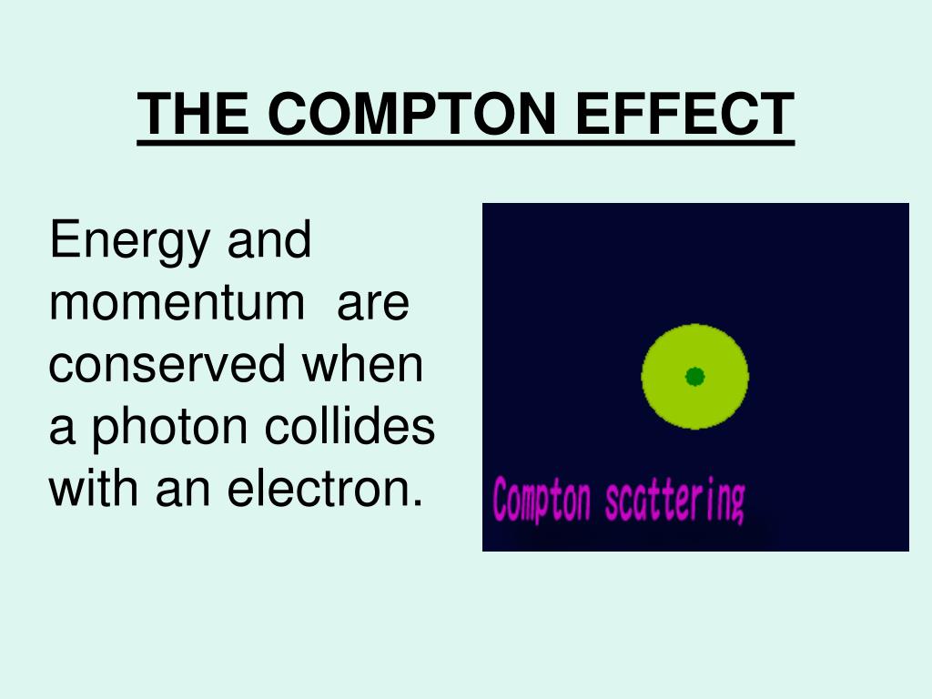 PPT - THE COMPTON EFFECT PowerPoint Presentation, free download - ID ...