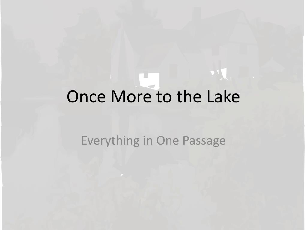 PPT - Once More to the Lake PowerPoint Presentation, free download - ID ...