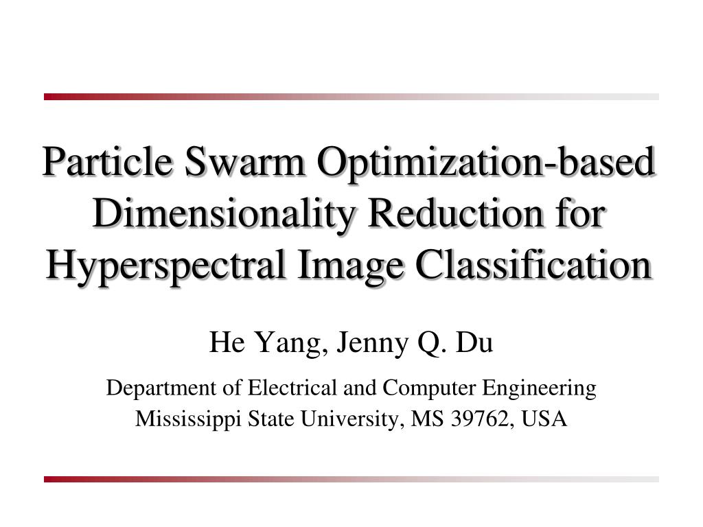 PPT - Particle Swarm Optimization-based Dimensionality Reduction for Hyperspectral Image ...