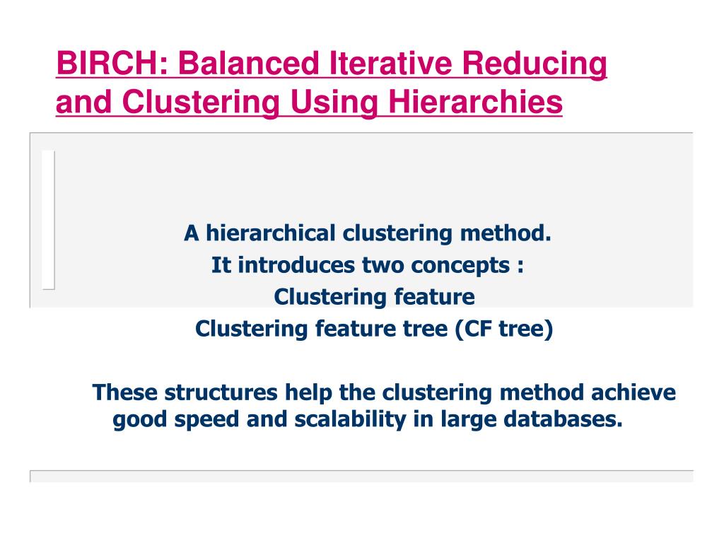 PPT - BIRCH: Balanced Iterative Reducing and Clustering Using Hierarchies PowerPoint ...