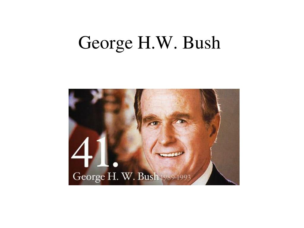 PPT - George H.W. Bush PowerPoint Presentation, free download - ID:5574257