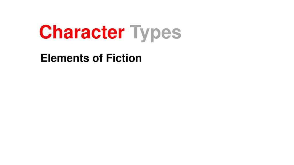 PPT - Character Types PowerPoint Presentation, free download - ID:5574488