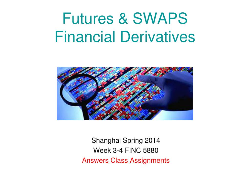 PPT - Futures & SWAPS Financial Derivatives PowerPoint Presentation ...