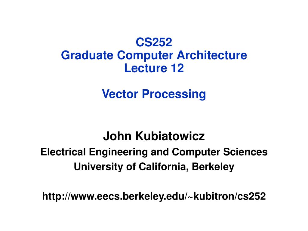 PPT - CS252 Graduate Computer Architecture Lecture 12 Vector Processing ...