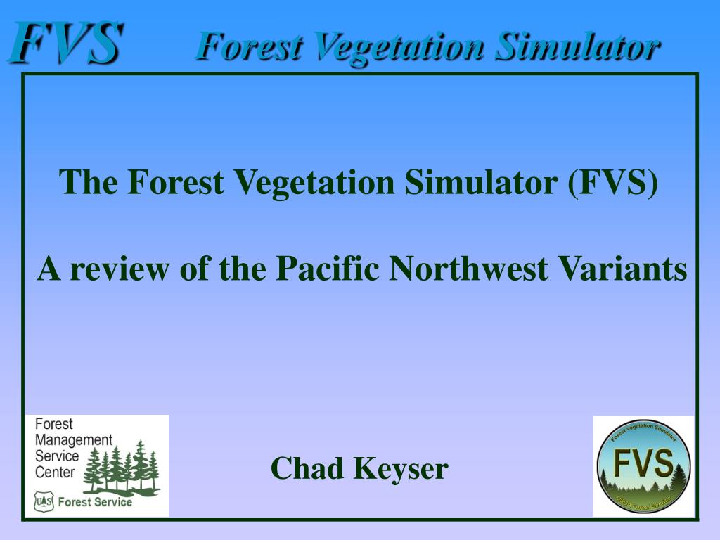 PPT - The Forest Vegetation Simulator (FVS) A review of the Pacific ...