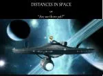 PPT - Distances in Space PowerPoint Presentation, free download - ID ...