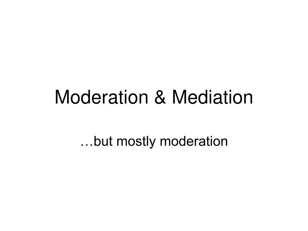 PPT - Moderation & Mediation PowerPoint Presentation, free download ...