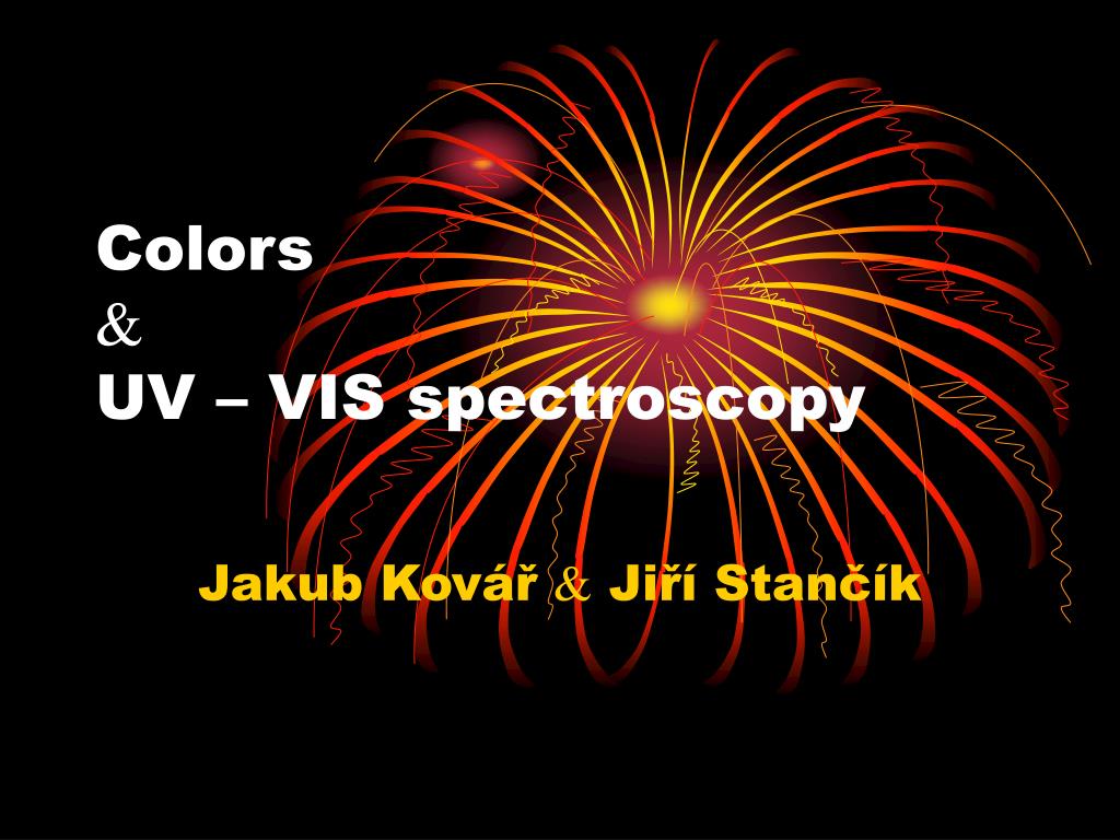 PPT - Colors UV – VIS spectroscopy PowerPoint Presentation, free ...
