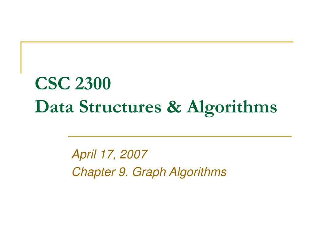 PPT - CSC 2300 Data Structures & Algorithms PowerPoint Presentation - ID:5577074