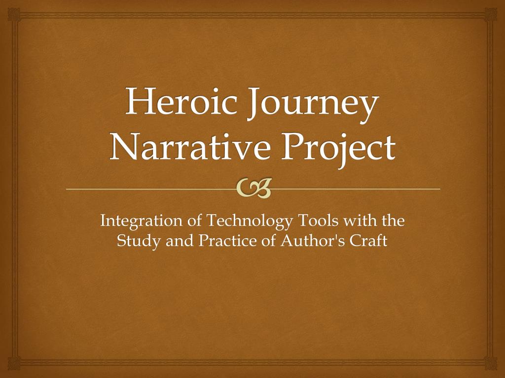 PPT - Heroic Journey Narrative Project PowerPoint Presentation, free ...