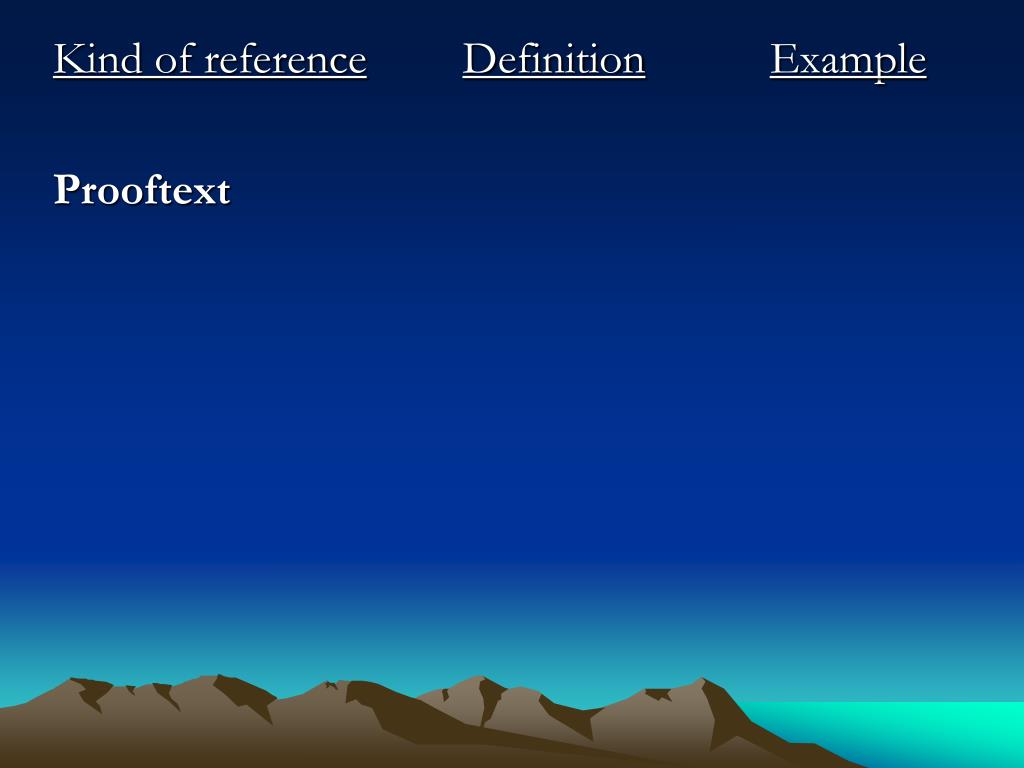 PPT - Kind of reference Definition Example Prooftext PowerPoint ...