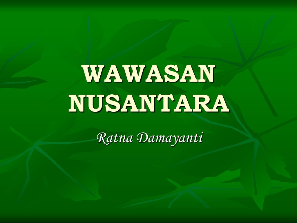 PPT - WAWASAN NUSANTARA PowerPoint Presentation, free download - ID:5579493