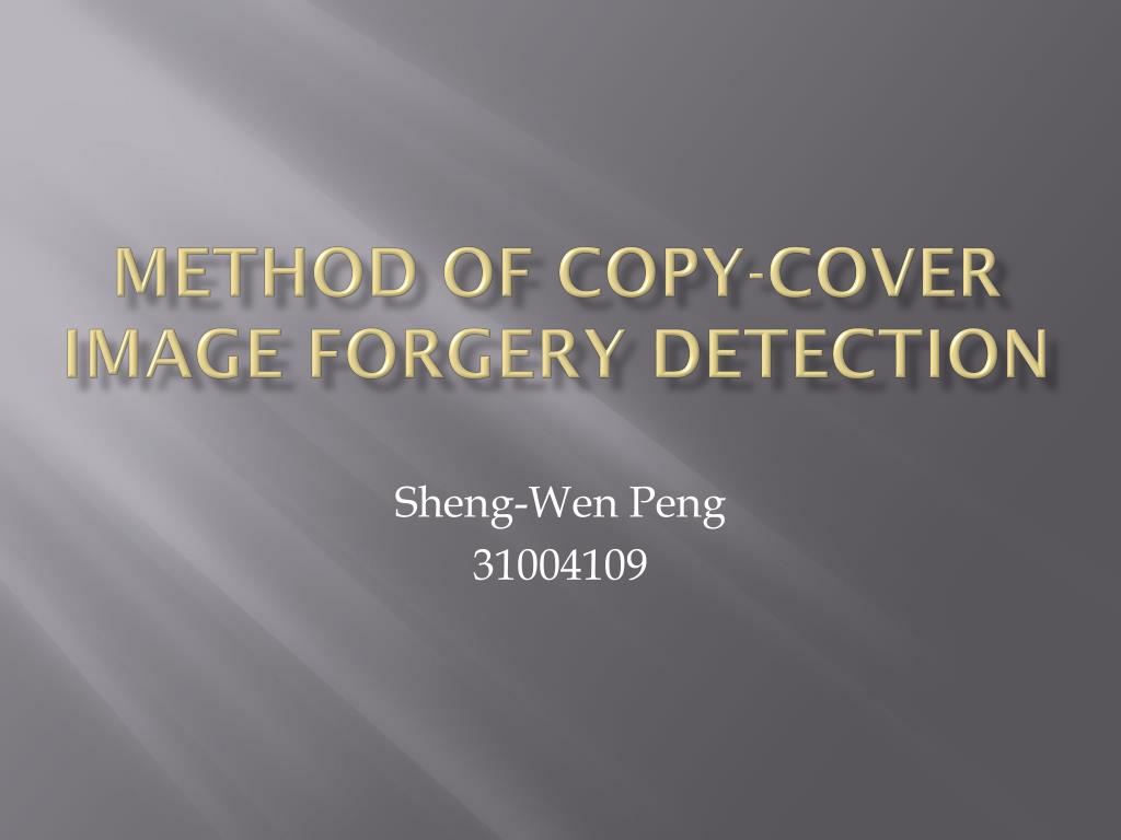 PPT - Method of Copy-Cover Image Forgery Detection PowerPoint ...