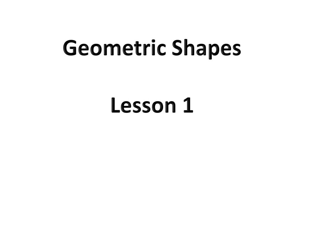 PPT - Geometric Shapes Lesson 1 PowerPoint Presentation, free download ...