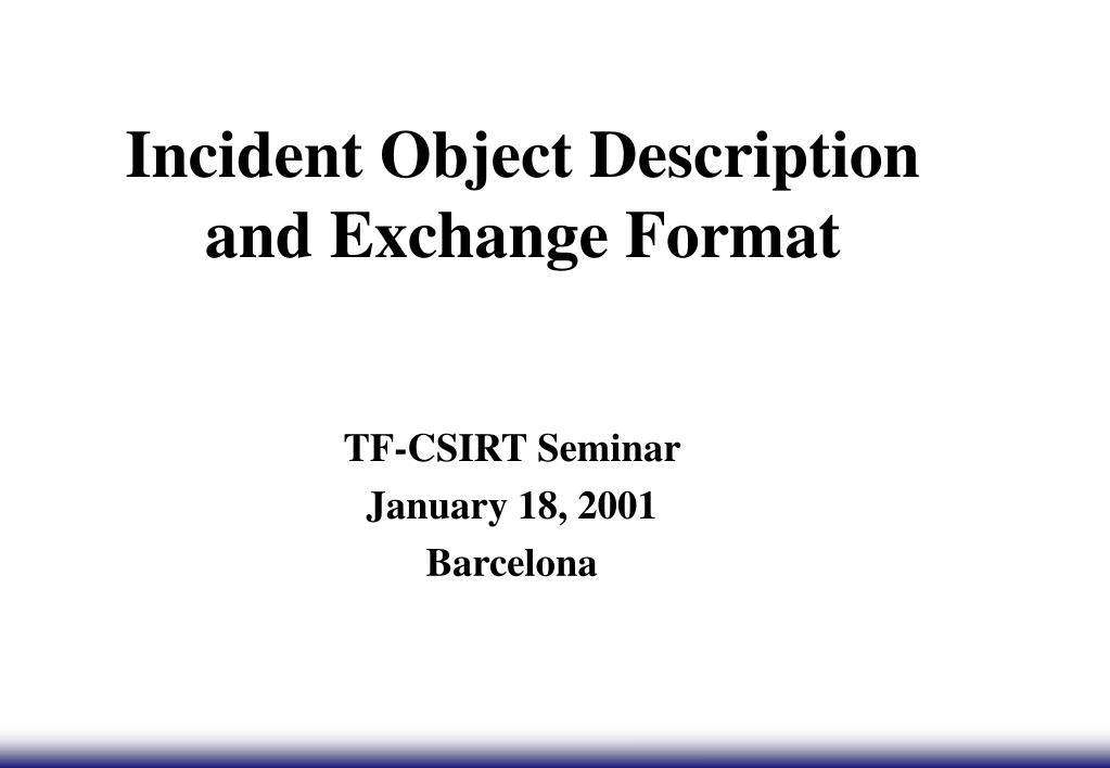 PPT - Incident Object Description and Exchange Format PowerPoint ...