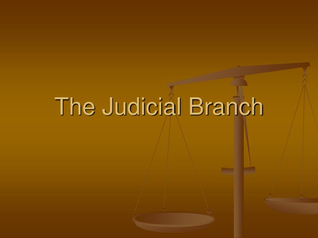 PPT - The Judicial Branch PowerPoint Presentation, free download - ID ...