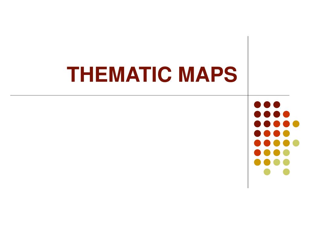 PPT - THEMATIC MAPS PowerPoint Presentation, free download - ID:5581030