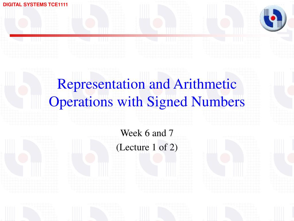 PPT - Representation and Arithmetic Operations with Signed Numbers ...