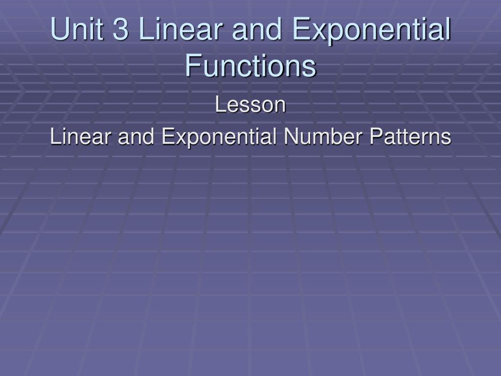 PPT - Unit 3 Linear and Exponential Functions PowerPoint Presentation ...