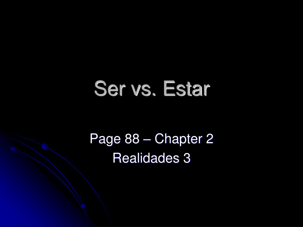 PPT - Ser vs. Estar PowerPoint Presentation, free download - ID:5581867