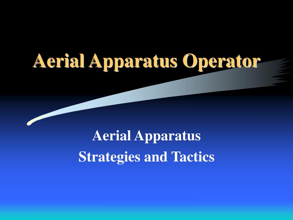 PPT - Aerial Apparatus Operator PowerPoint Presentation, free download ...