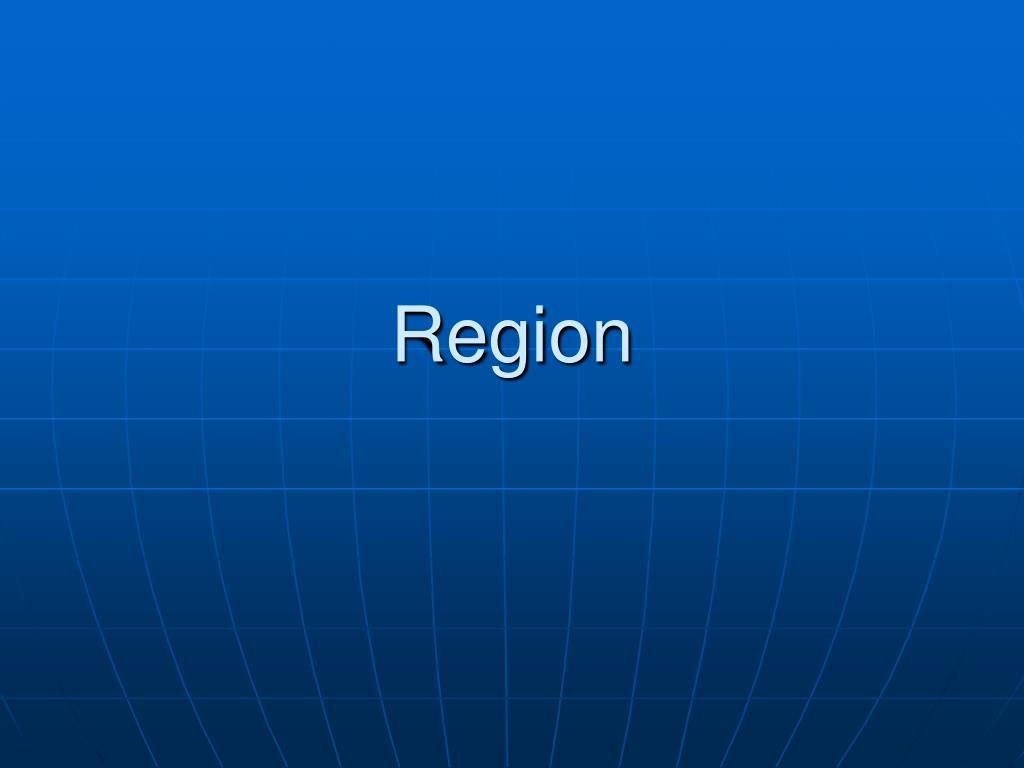 PPT - Region PowerPoint Presentation, free download - ID:5582244