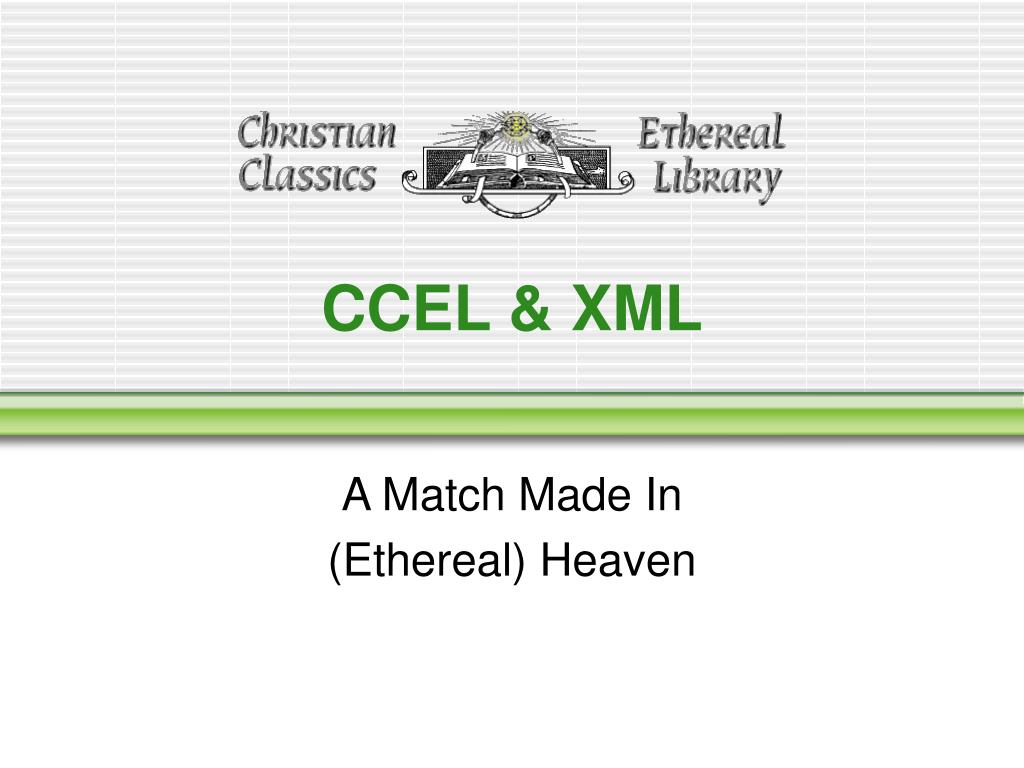 PPT - CCEL & XML PowerPoint Presentation, free download - ID:5582828