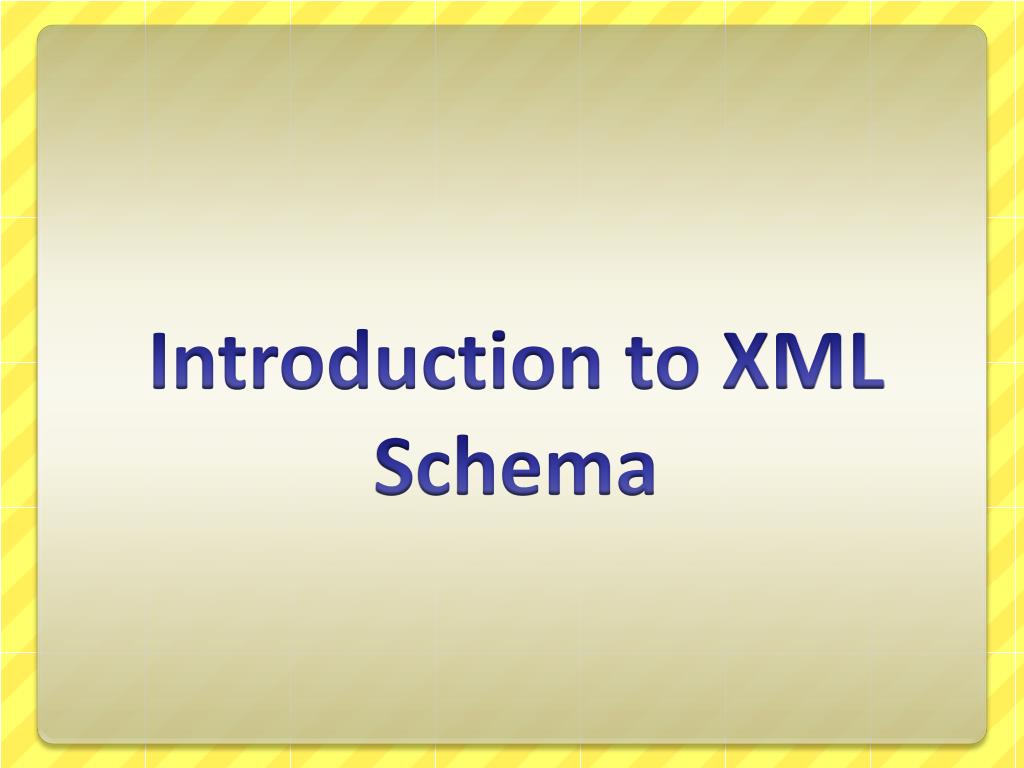 PPT - Introduction to XML Schema PowerPoint Presentation, free download - ID:5582831