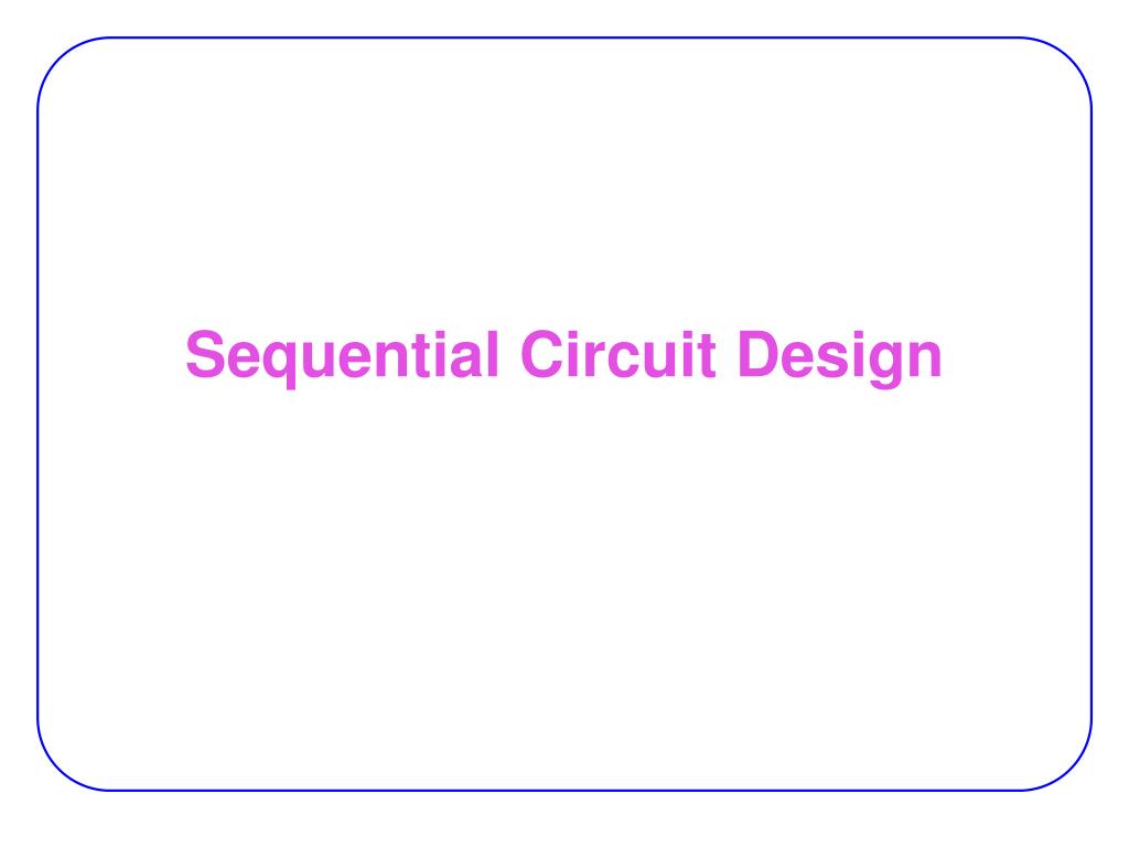 PPT - Sequential Circuit Design PowerPoint Presentation, free download - ID:5584514