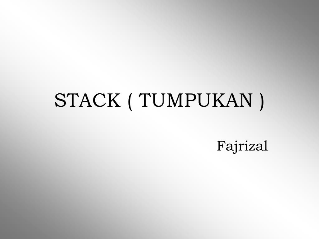 PPT - STACK ( TUMPUKAN ) PowerPoint Presentation, free download - ID ...