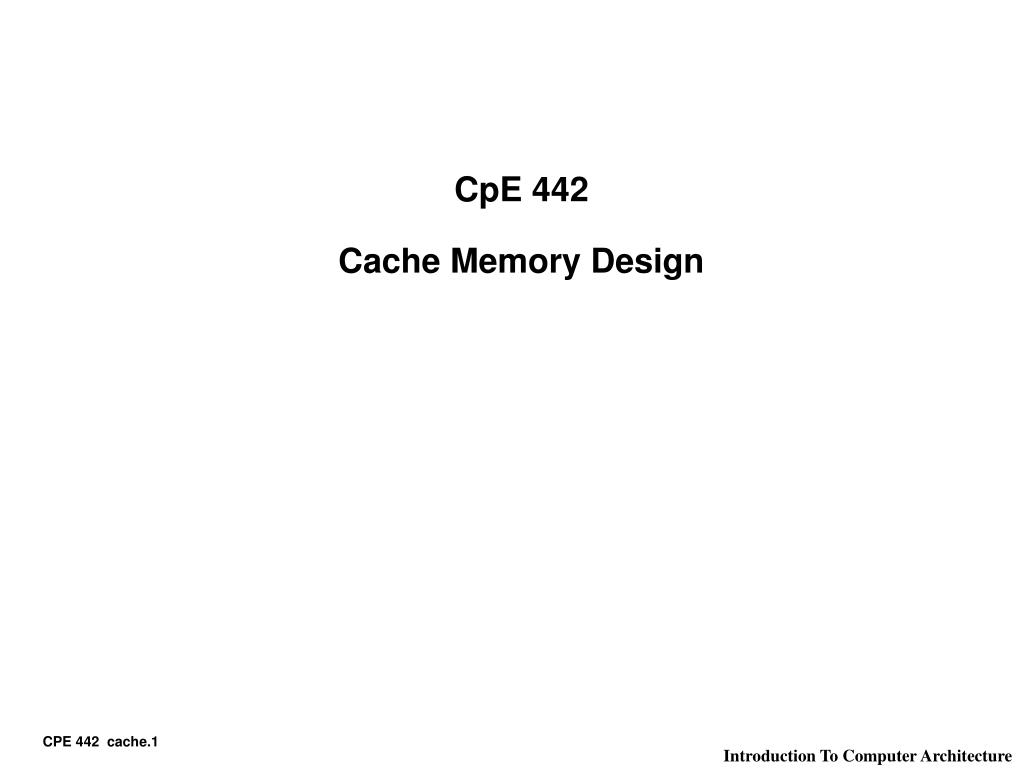 PPT - CpE 442 Cache Memory Design PowerPoint Presentation, free download - ID:5585780