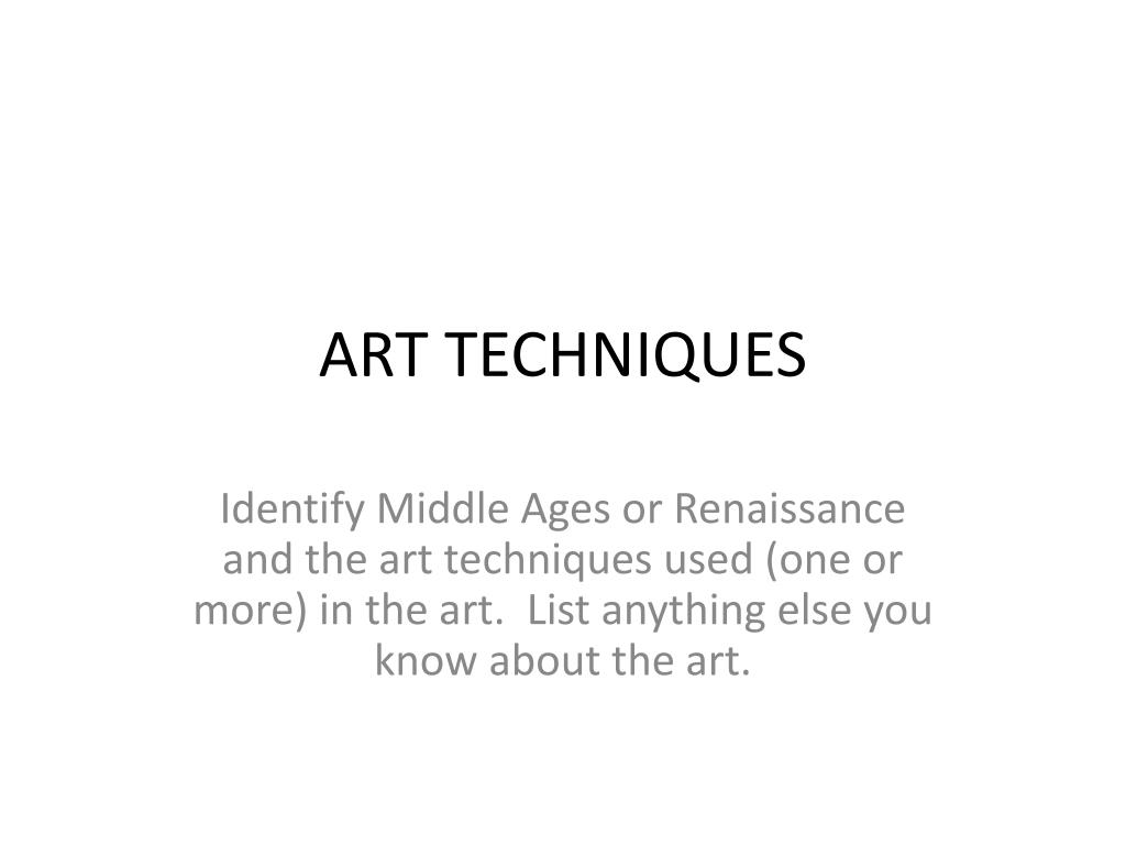 PPT - ART TECHNIQUES PowerPoint Presentation, free download - ID:5586413