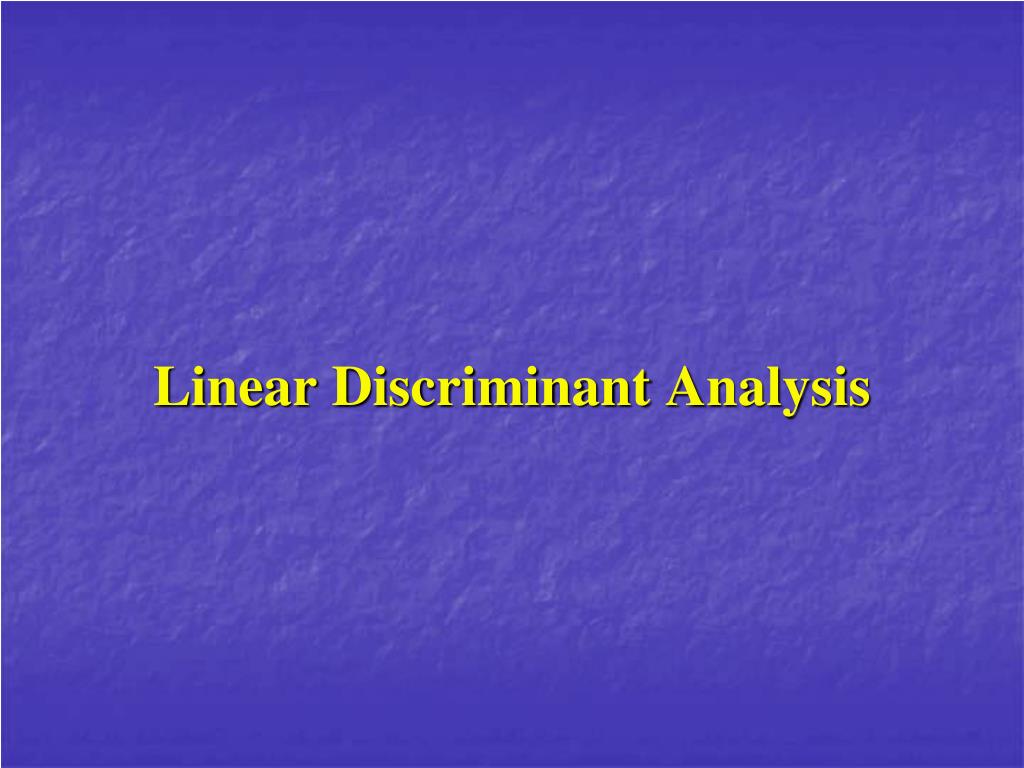 PPT - Linear Discriminant Analysis PowerPoint Presentation, free ...