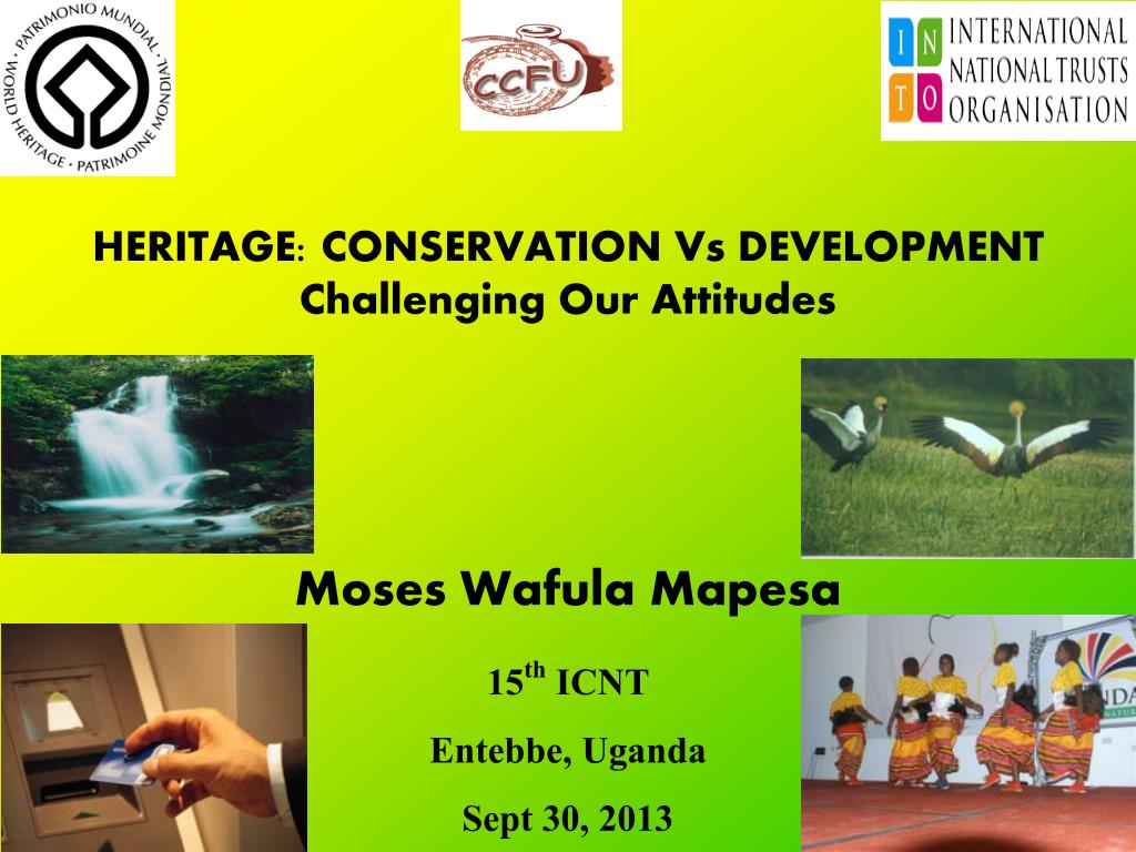 PPT - HERITAGE: CONSERVATION Vs DEVELOPMENT Challenging Our Attitudes ...