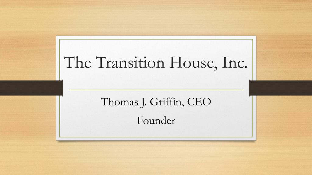 PPT - The Transition House, Inc . PowerPoint Presentation, free ...
