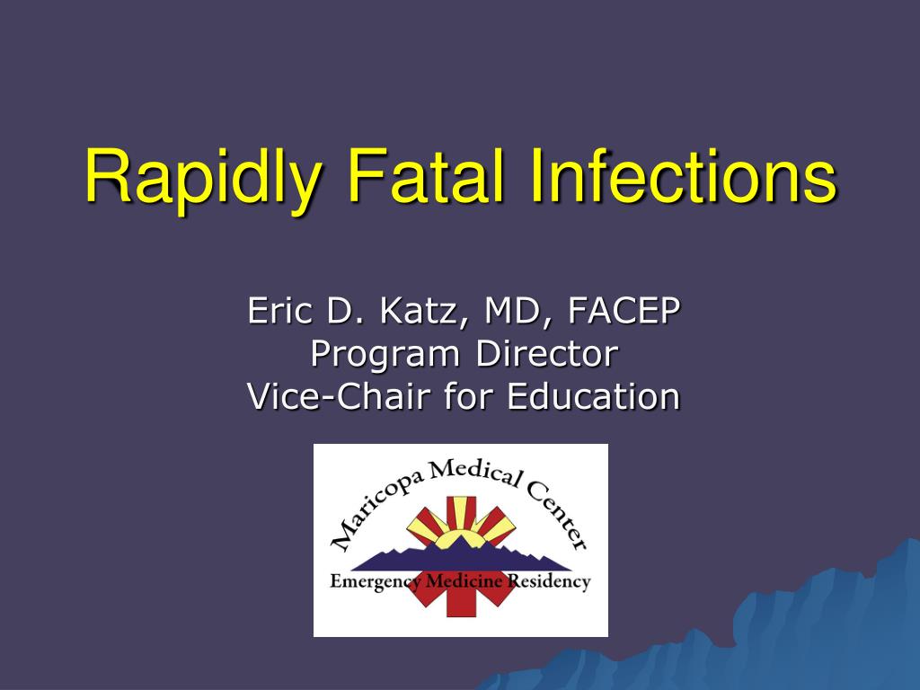 PPT - Rapidly Fatal Infections PowerPoint Presentation, free download ...