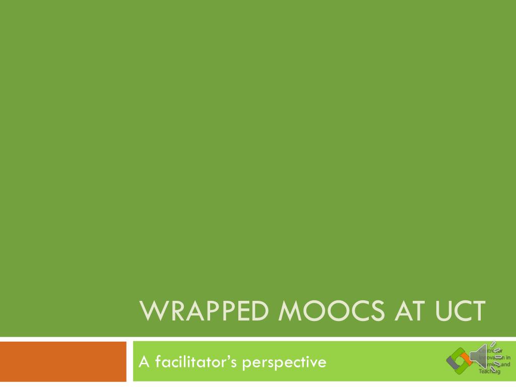 PPT - Wrapped MOOCs at UCT PowerPoint Presentation, free download - ID ...