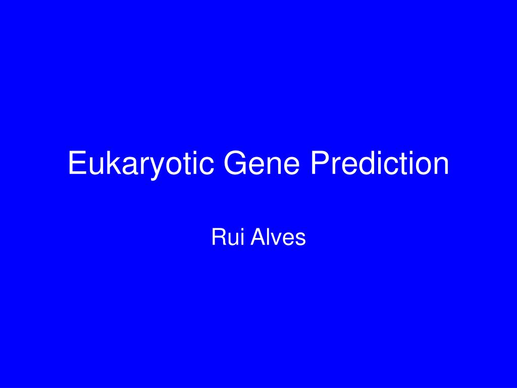 PPT - Eukaryotic Gene Prediction PowerPoint Presentation, free download ...