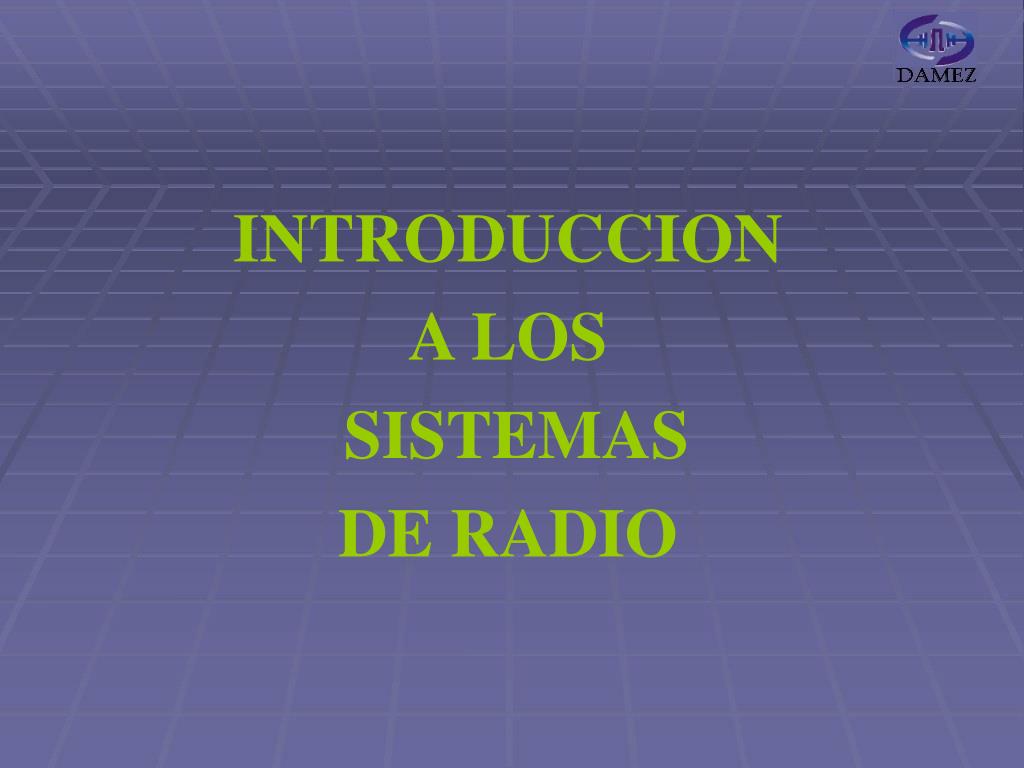 PPT - INTRODUCCION A LOS SISTEMAS DE RADIO PowerPoint Presentation ...