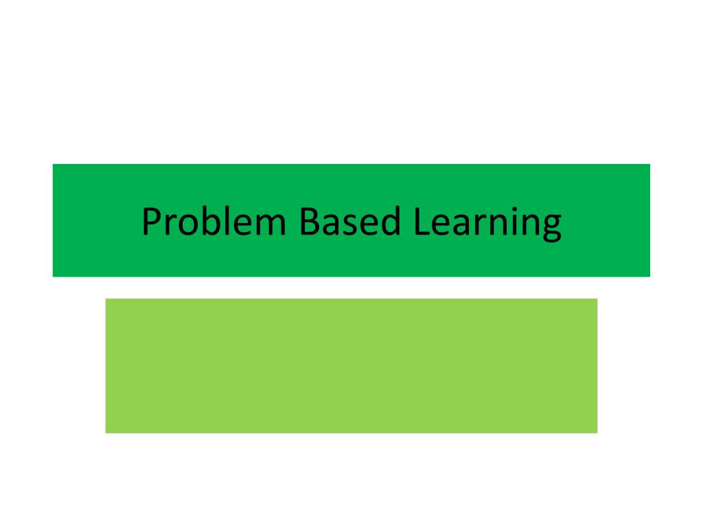 PPT - Problem Based Learning PowerPoint Presentation, free download ...