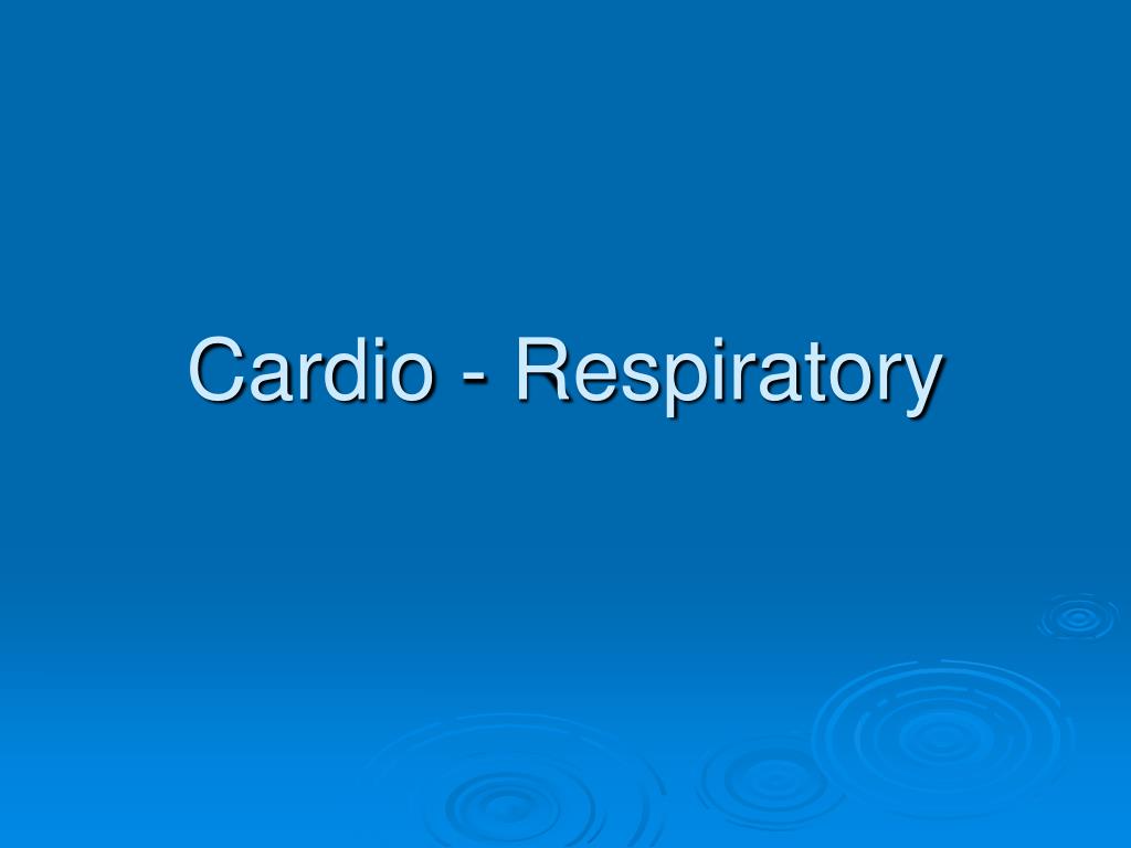 PPT - Cardio - Respiratory PowerPoint Presentation, free download - ID ...