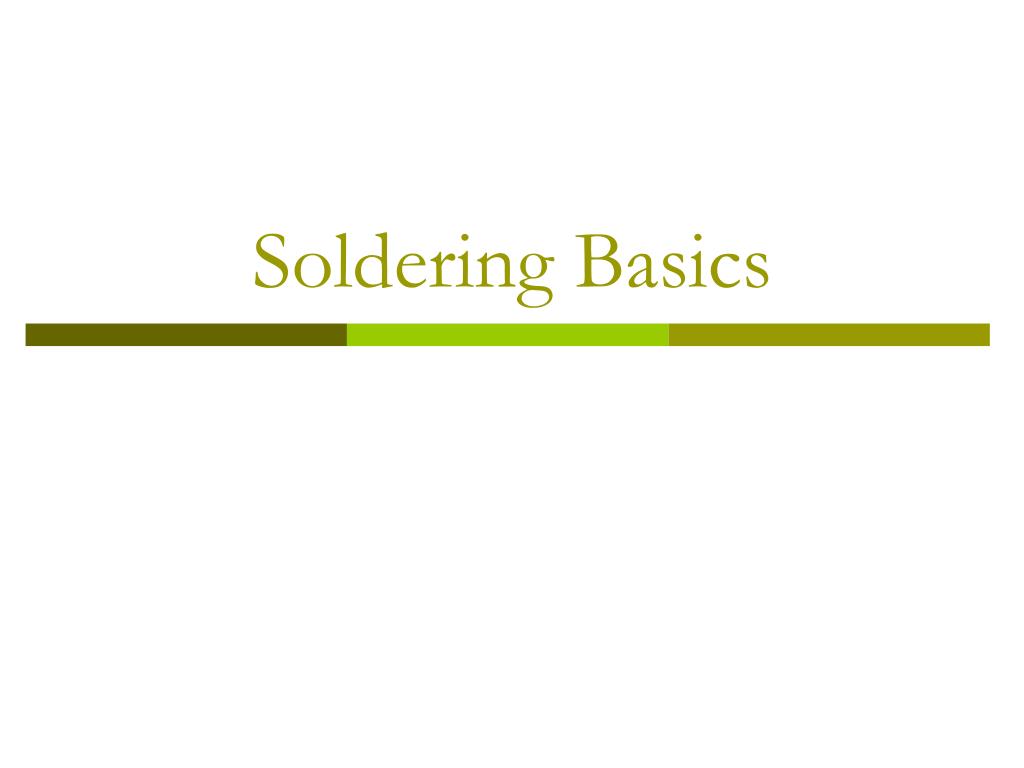 PPT - Soldering Basics PowerPoint Presentation, free download - ID:5594706