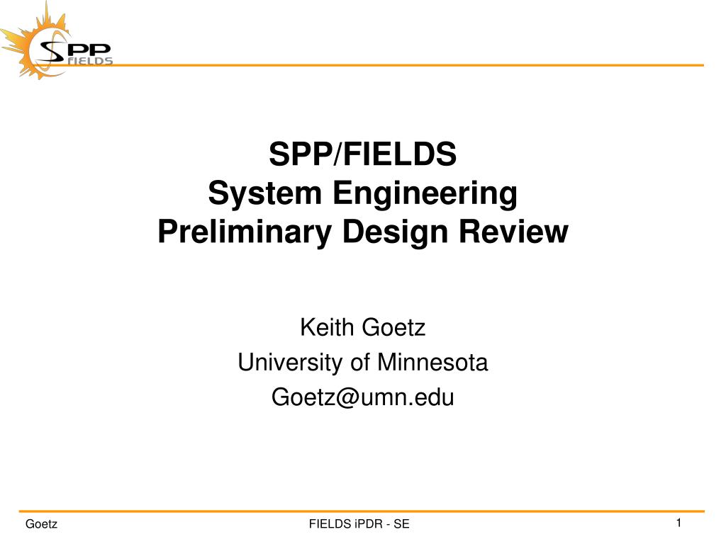 PPT - SPP/FIELDS System Engineering Preliminary Design Review ...