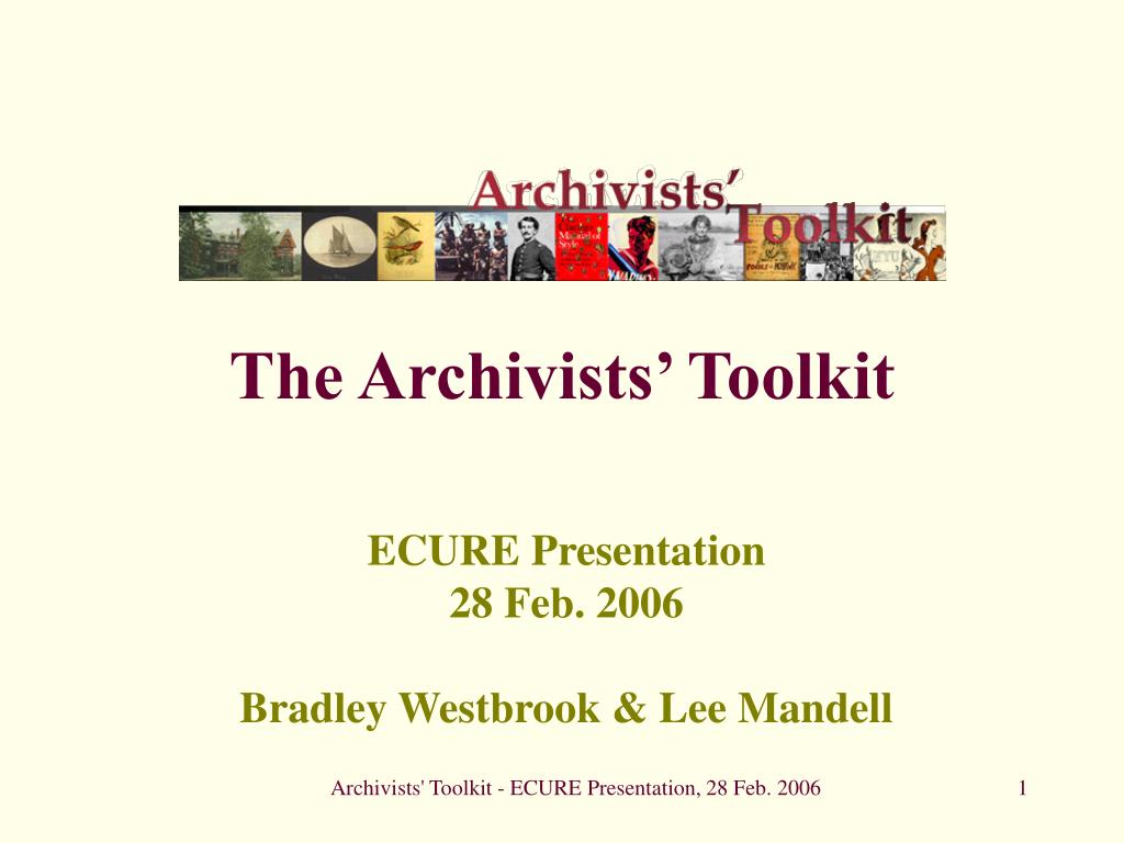 PPT - Archivists’ Toolkit: Enhancing Archival Process Efficiency ...