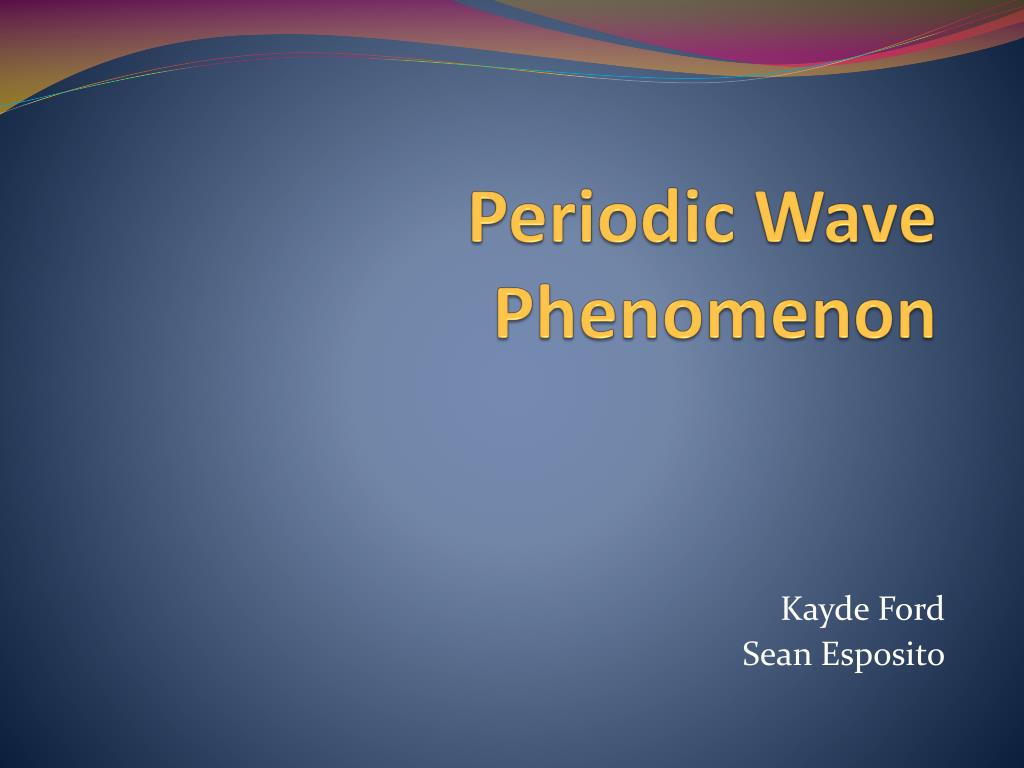 PPT - Periodic Wave Phenomenon PowerPoint Presentation, free download ...