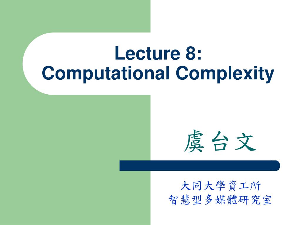 Ppt Lecture 8 Computational Complexity Powerpoint Presentation Free Download Id5596242
