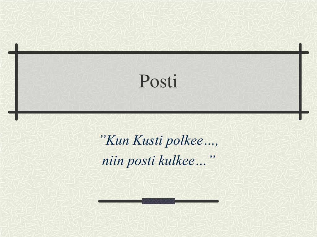 PPT - Posti PowerPoint Presentation, free download - ID:5597962