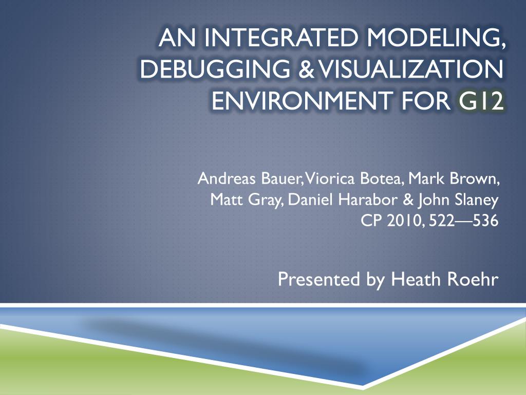 PPT - An integrated modeling, debugging & visualization environment for ...