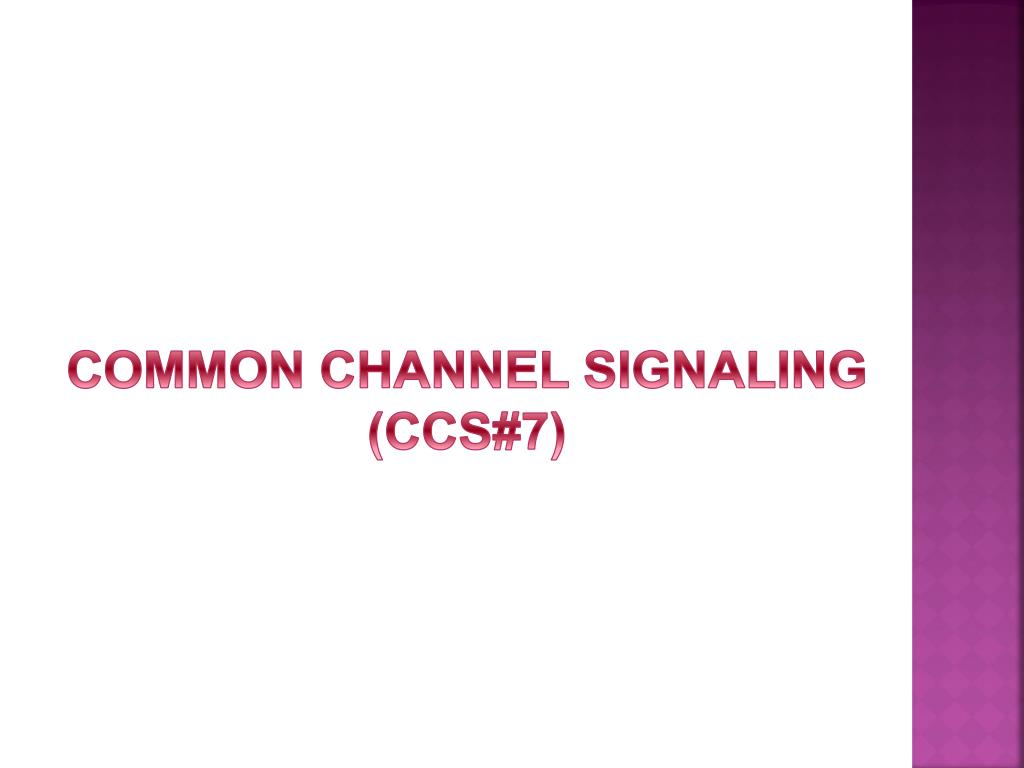 PPT - COMMON CHANNEL SIGNALING (CCS#7) PowerPoint Presentation, free ...